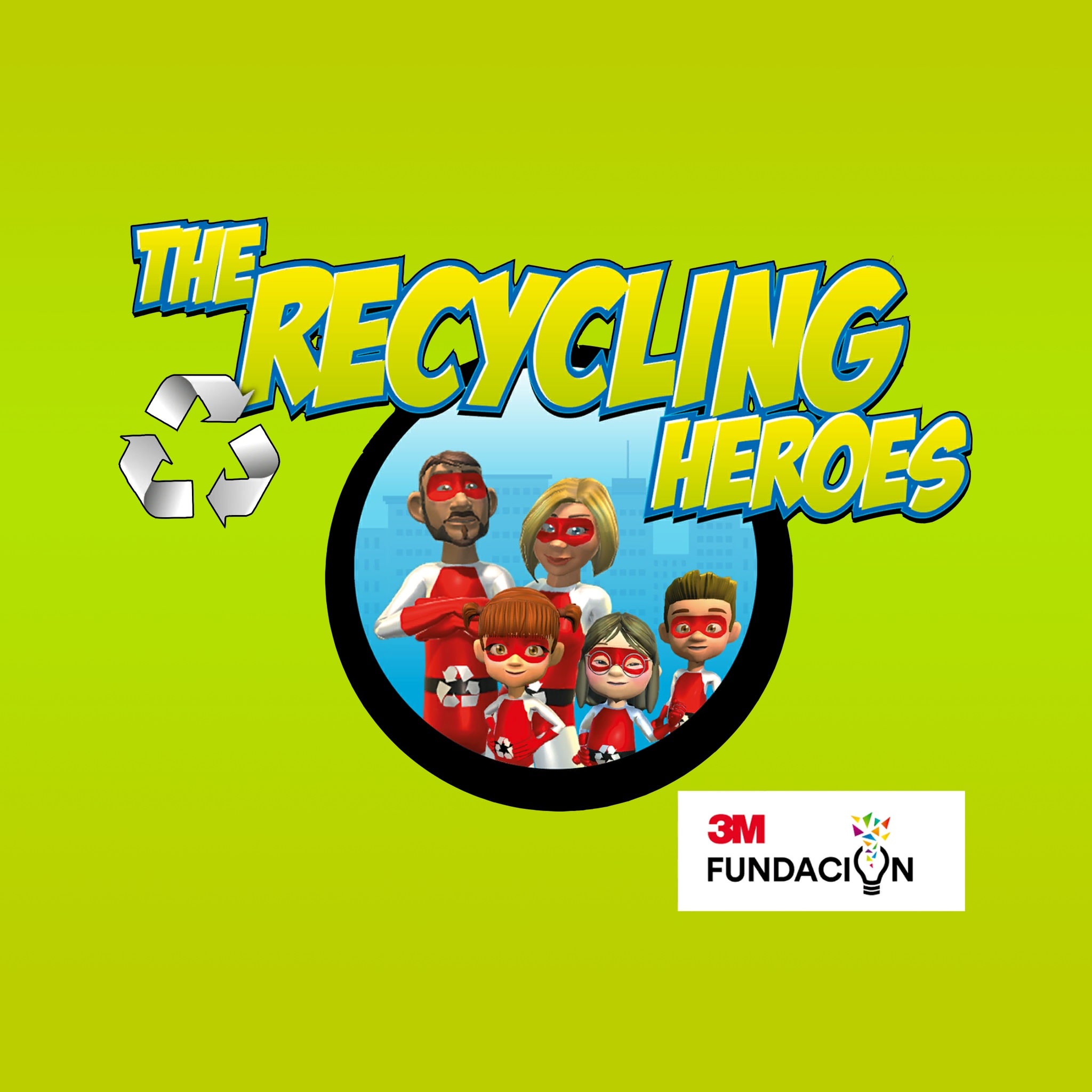 FUNDACION 3M ESPAÑA - THE RECYCLING HEROES